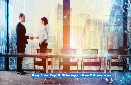 Reg A vs Reg D Offerings - Key Differences